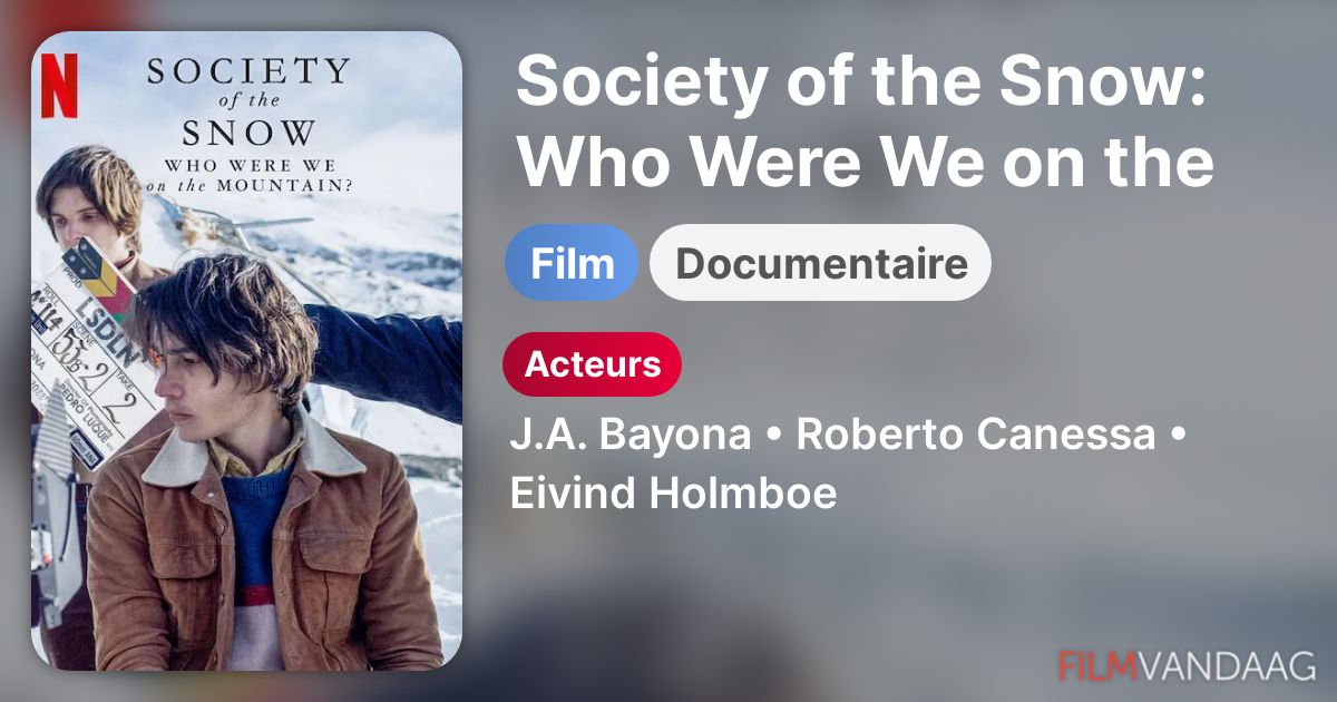 Society of the Snow: Who Were We on the Mountain? (film, 2024 ...