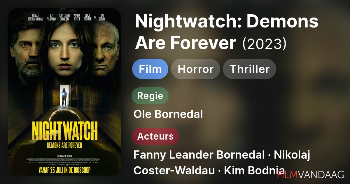 Nightwatch: Demons Are Forever (film, 2023) - FilmVandaag.nl