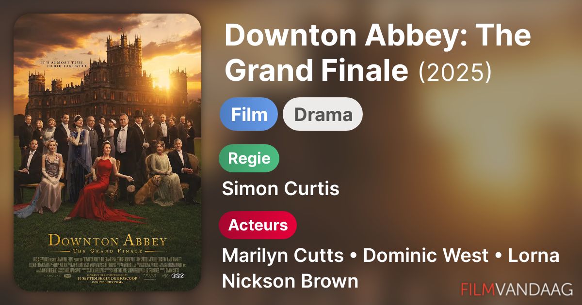 Downton Abbey: The Grand Finale in de Bioscoop (Alle Bioscooptijden ...
