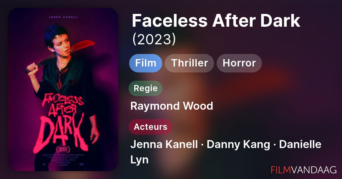 Faceless After Dark (film, 2023) - FilmVandaag.nl