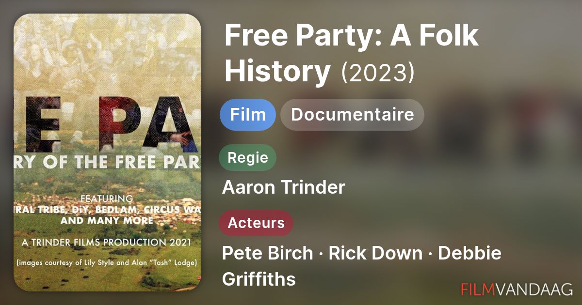 Free Party: A Folk History (film, 2023) - FilmVandaag.nl