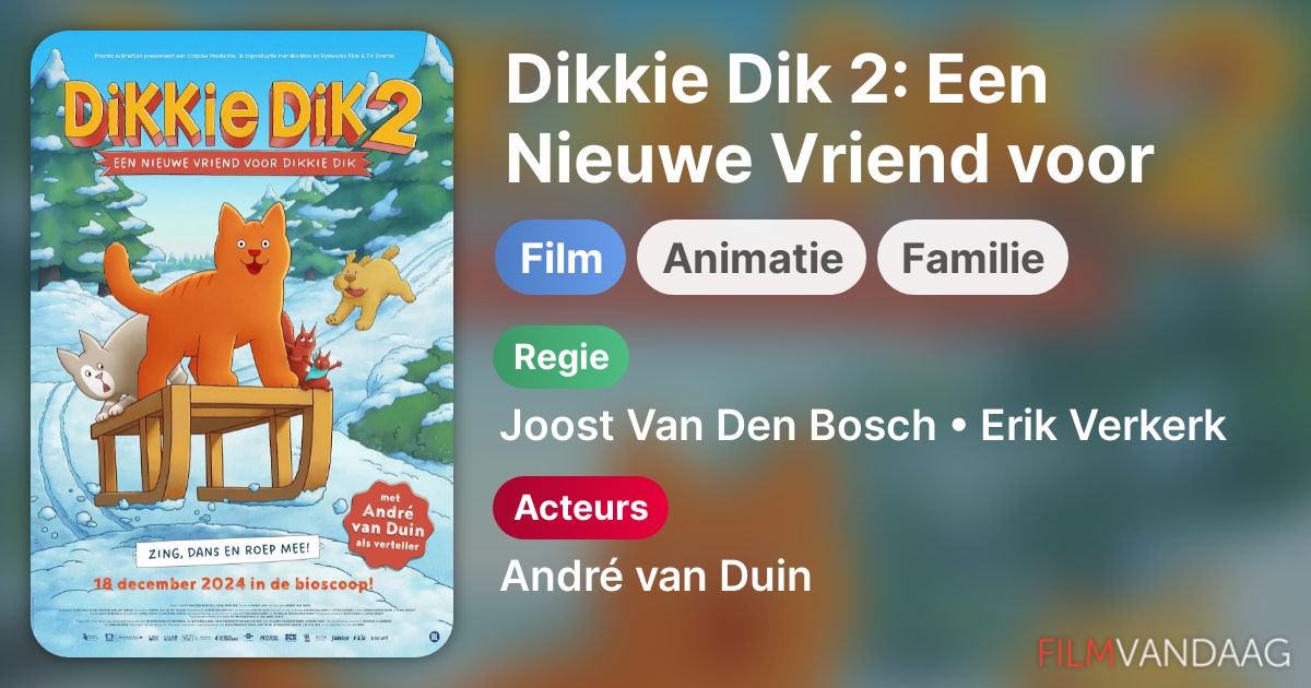 Dikkie Dik 2: Een Nieuwe Vriend voor Dikkie Dik (film, 2024) Nu Online ...