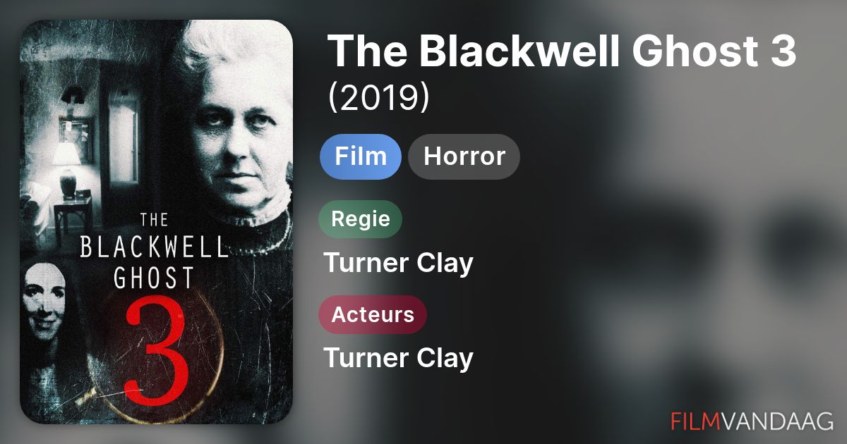 The Blackwell Ghost 3 (film, 2019) - FilmVandaag.nl