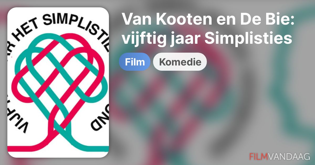 Van Kooten en De Bie: vijftig jaar Simplisties Verbond (film, 2024 ...