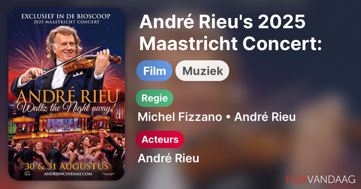André Rieu's 2025 Maastricht Concert: Waltz the Night Away! (film, 2025 ...