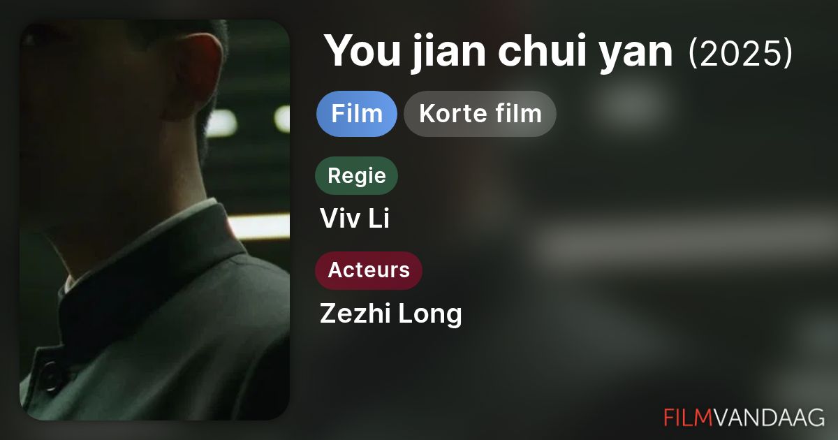 You jian chui yan (film, 2025) - FilmVandaag.nl