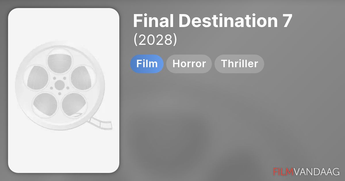 Final Destination 7 (film, 2028) - FilmVandaag.nl