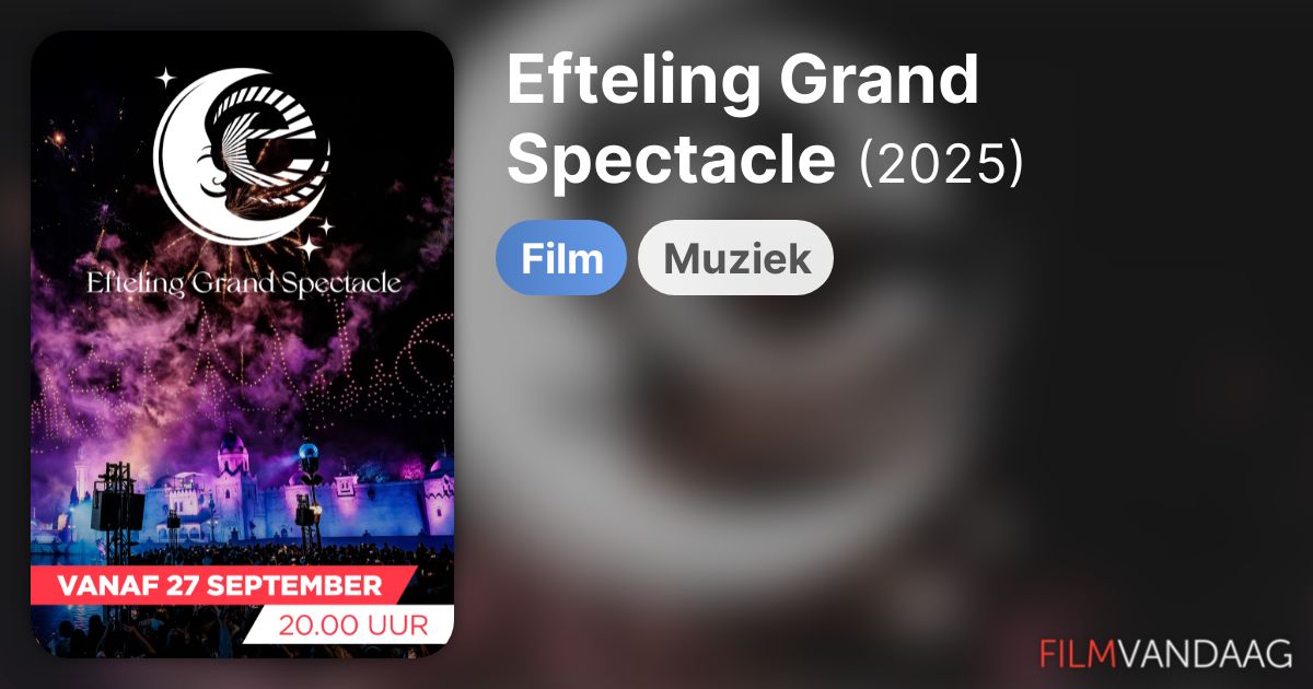 Efteling Grand Spectacle (film, 2025) - FilmVandaag.nl