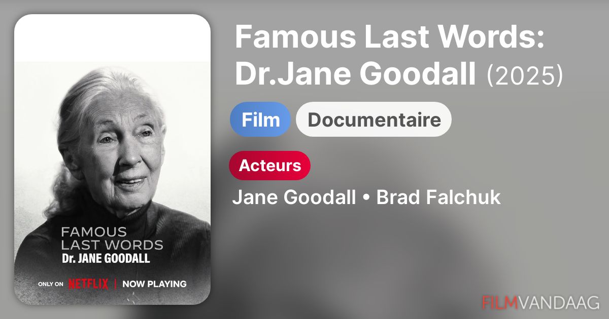 Famous Last Words: Dr.Jane Goodall (film, 2025) - FilmVandaag.nl