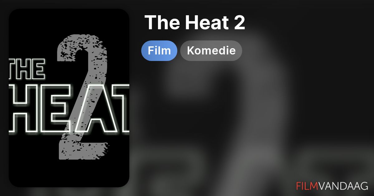 The Heat 2 (film) - FilmVandaag.nl