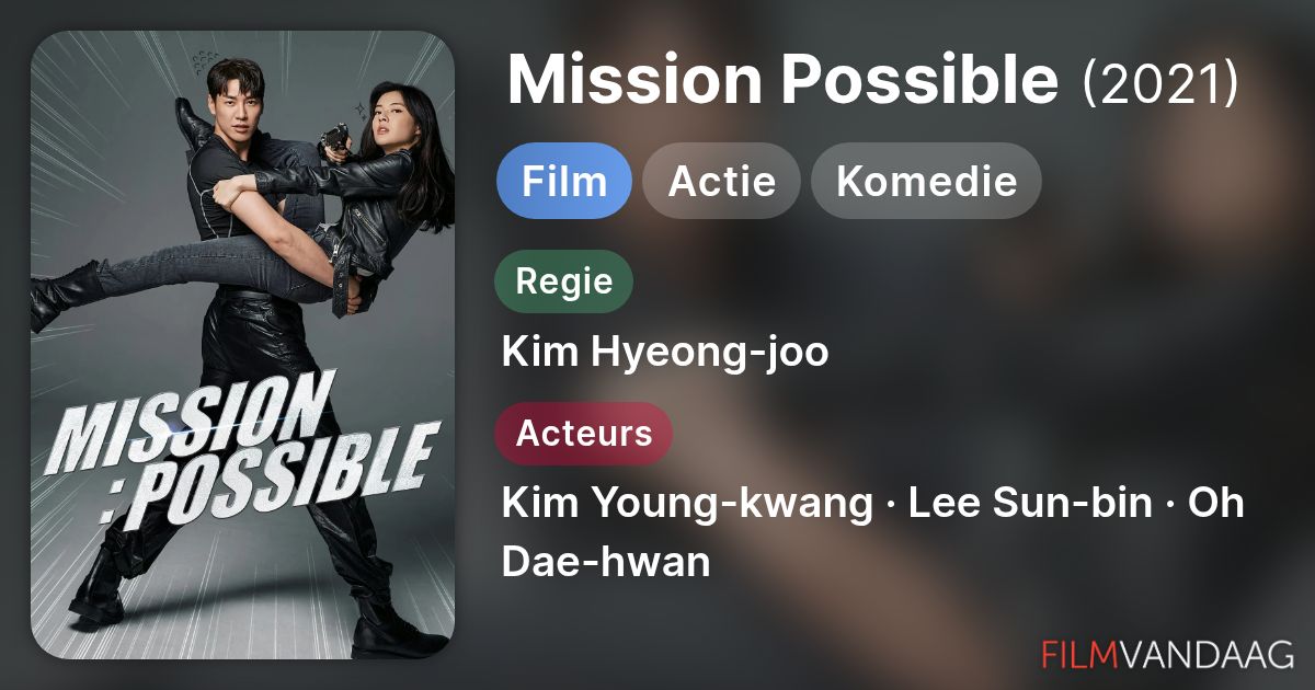 Alle acteurs in Mission Possible (film, 2021) - FilmVandaag.nl