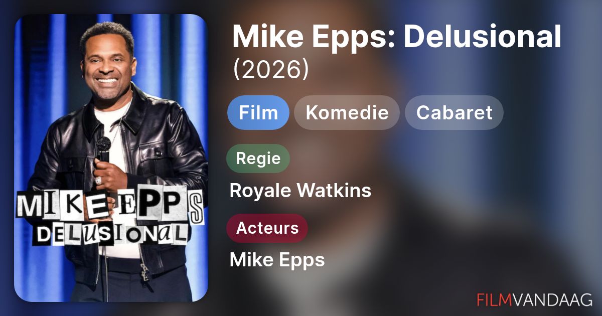 Mike Epps: Delusional (film, 2026) - FilmVandaag.nl