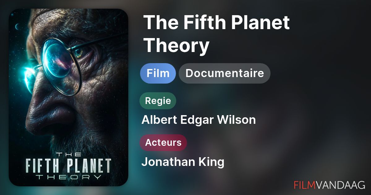 The Fifth Planet Theory (film) - FilmVandaag.nl