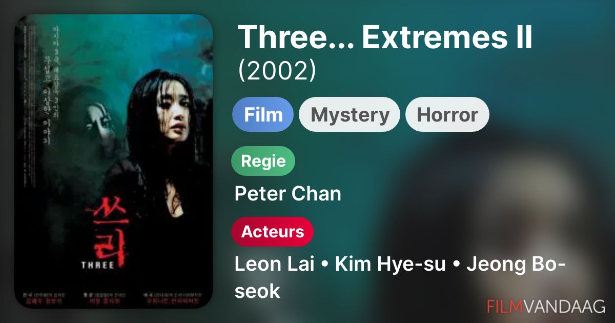 Three... Extremes II (film, 2002) - FilmVandaag.nl