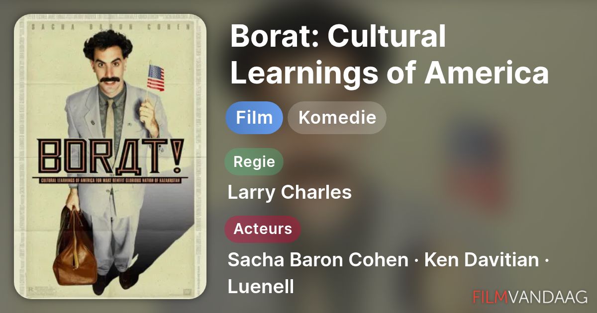 Borat: Cultural Learnings of America for Make Benefit Glorious Nation of Kazakhstan (film, 2006 ...