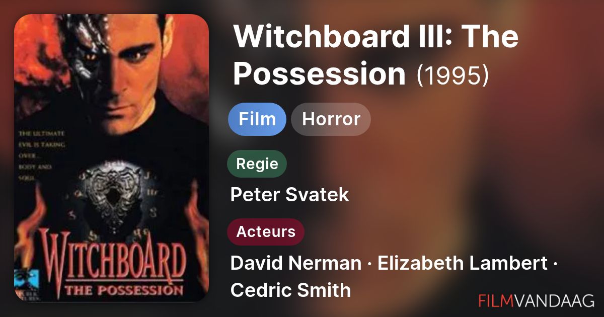Witchboard III: The Possession (film, 1995) - FilmVandaag.nl
