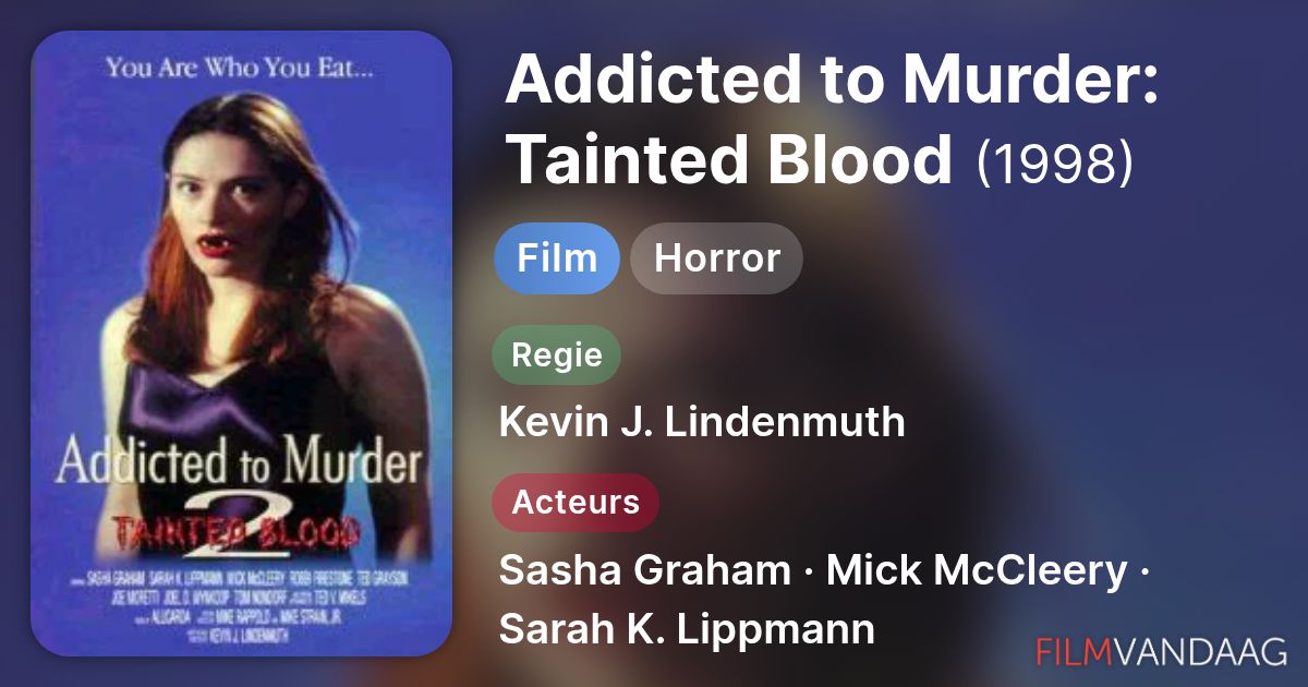 Addicted to Murder: Tainted Blood (film, 1998) - FilmVandaag.nl