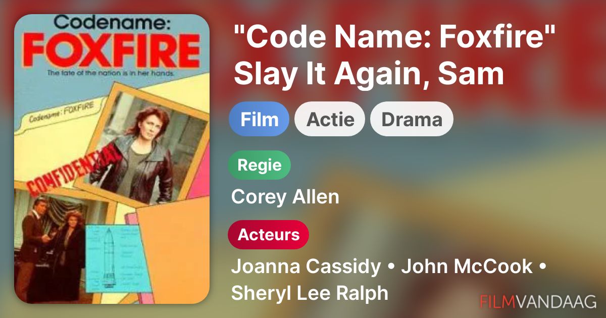 "Code Name: Foxfire" Slay It Again, Sam (film, 1985) - FilmVandaag.nl