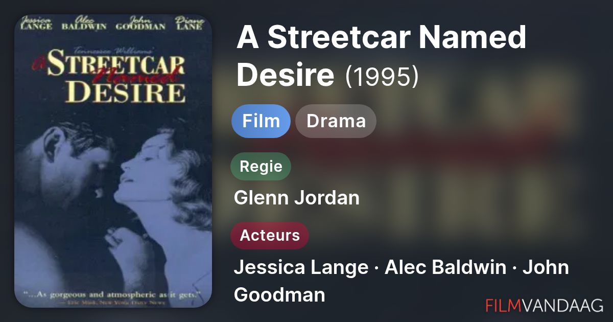 A Streetcar Named Desire (film, 1995) - FilmVandaag.nl