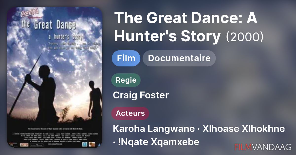 The Great Dance: A Hunter's Story (film, 2000) - FilmVandaag.nl