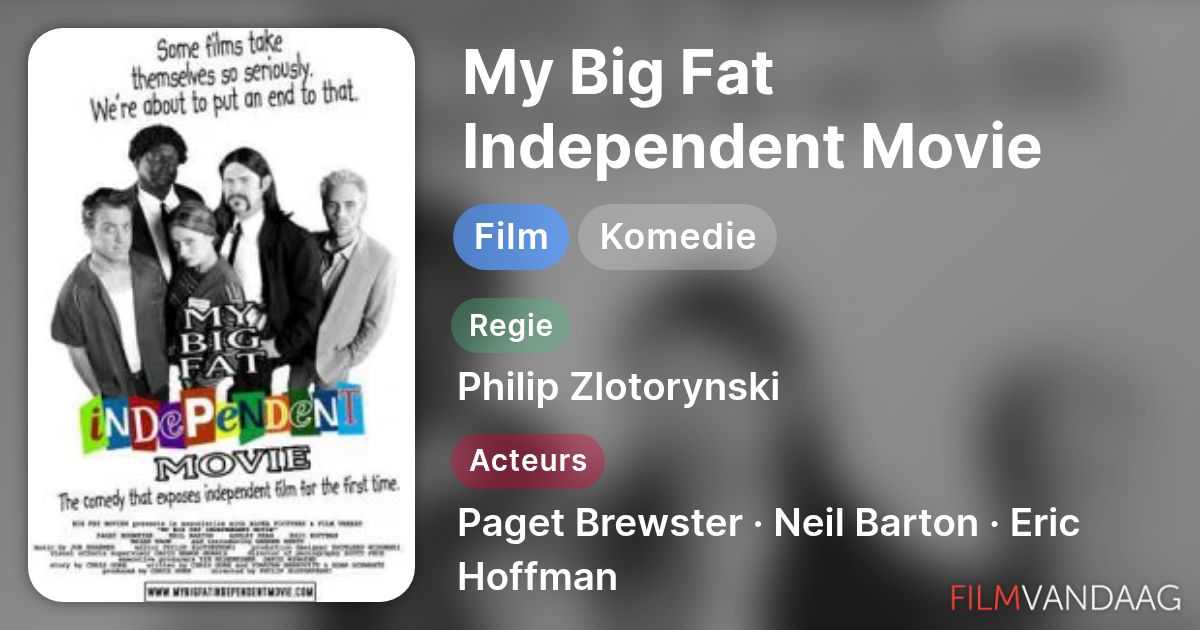 My Big Fat Independent Movie (film, 2005) - FilmVandaag.nl