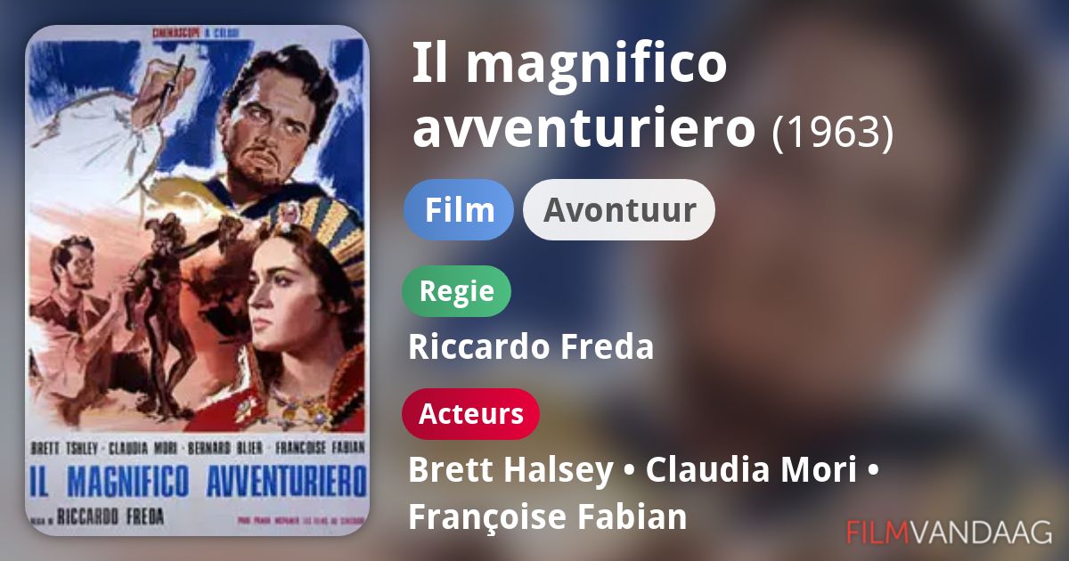 Il magnifico avventuriero (film, 1963) - FilmVandaag.nl