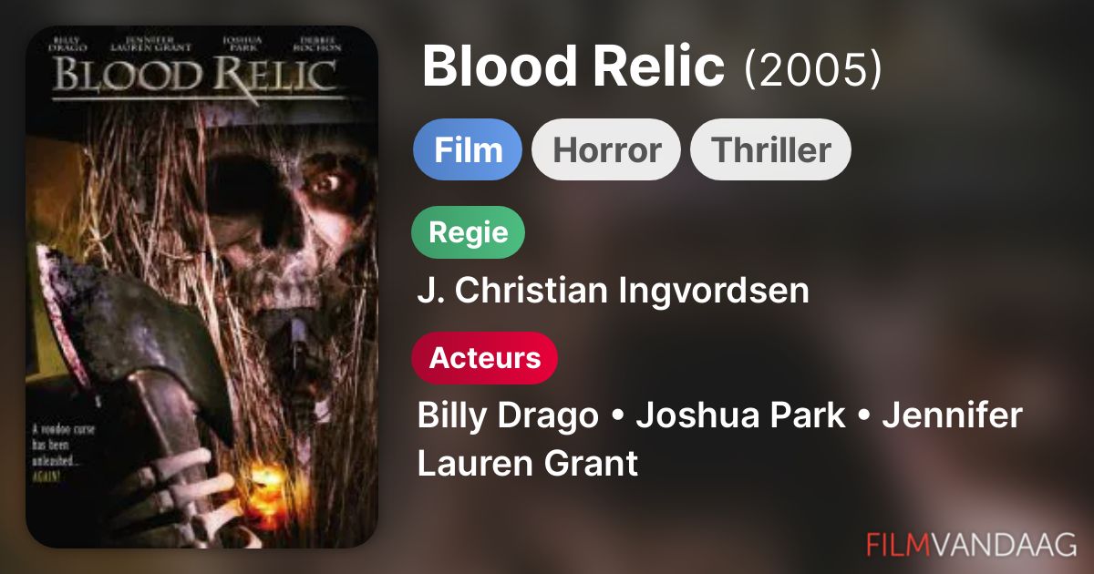 Blood Relic (film, 2005) - FilmVandaag.nl