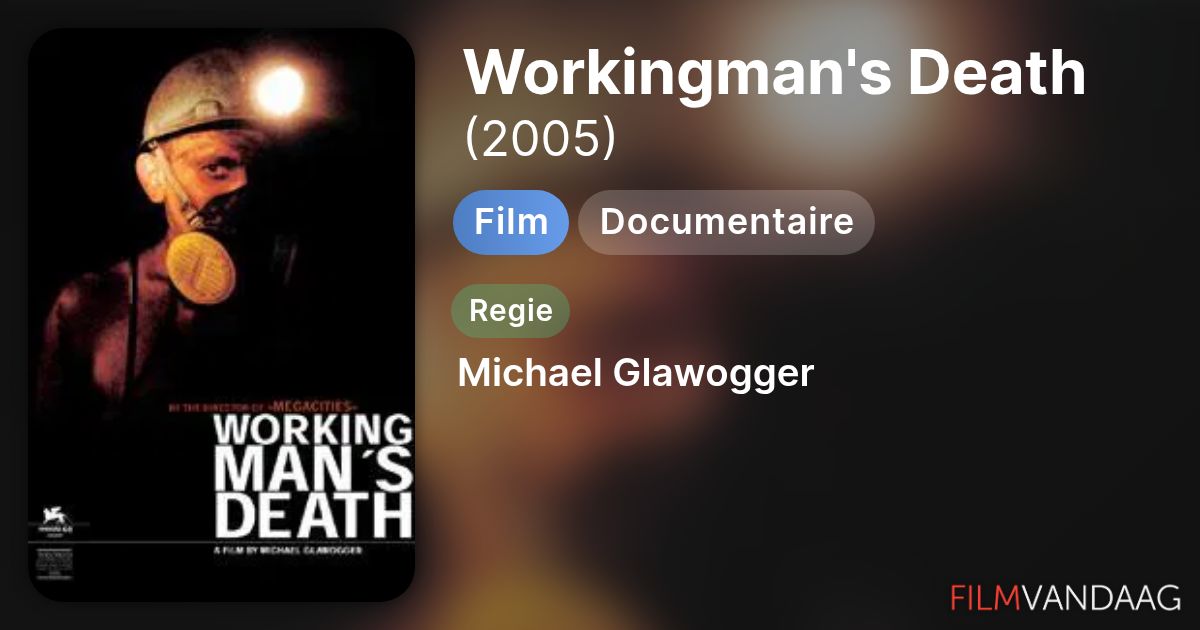 Workingman's Death (film, 2005) - FilmVandaag.nl