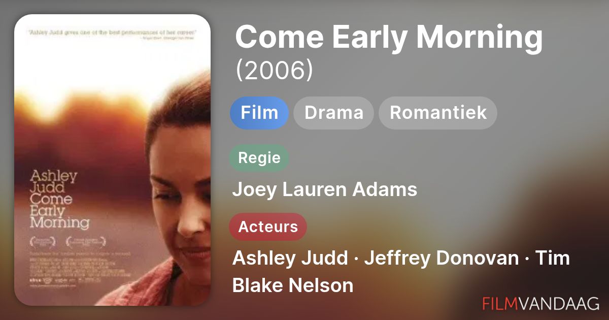 Come Early Morning (film, 2006) - FilmVandaag.nl