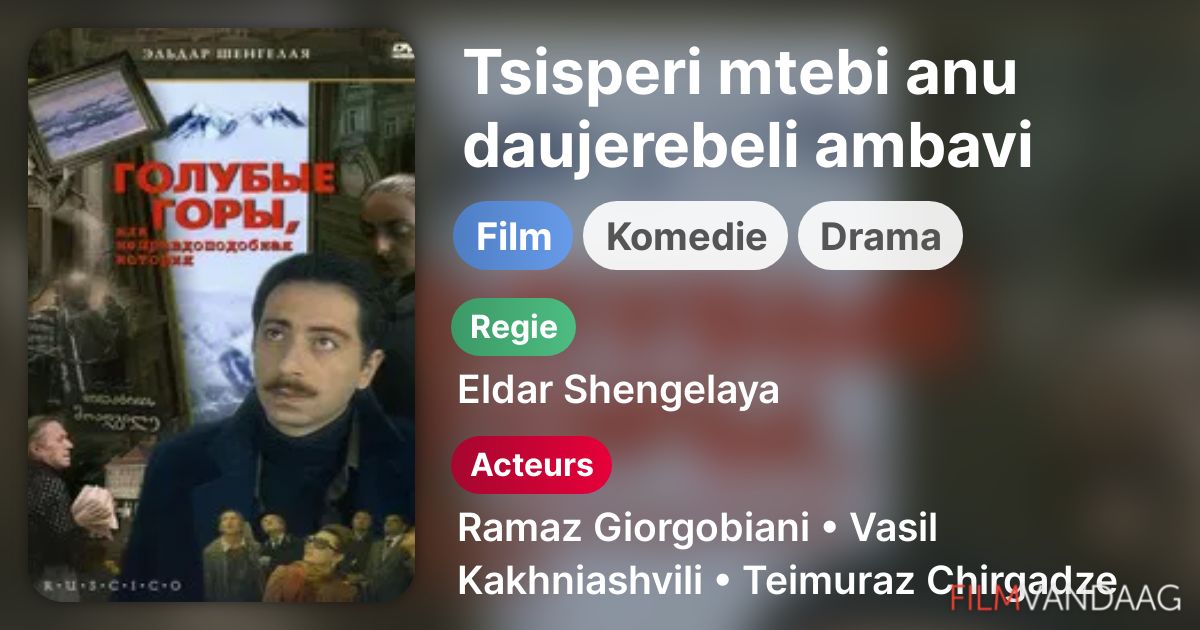 Tsisperi mtebi anu daujerebeli ambavi (film, 1984) - FilmVandaag.nl