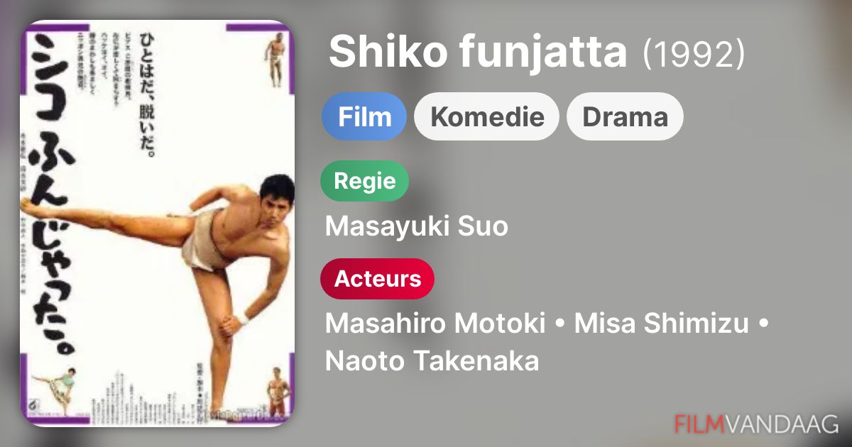 Shiko funjatta (film, 1992) - FilmVandaag.nl