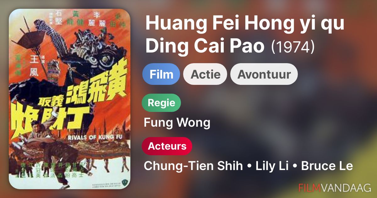 Huang Fei Hong yi qu Ding Cai Pao (film, 1974) - FilmVandaag.nl