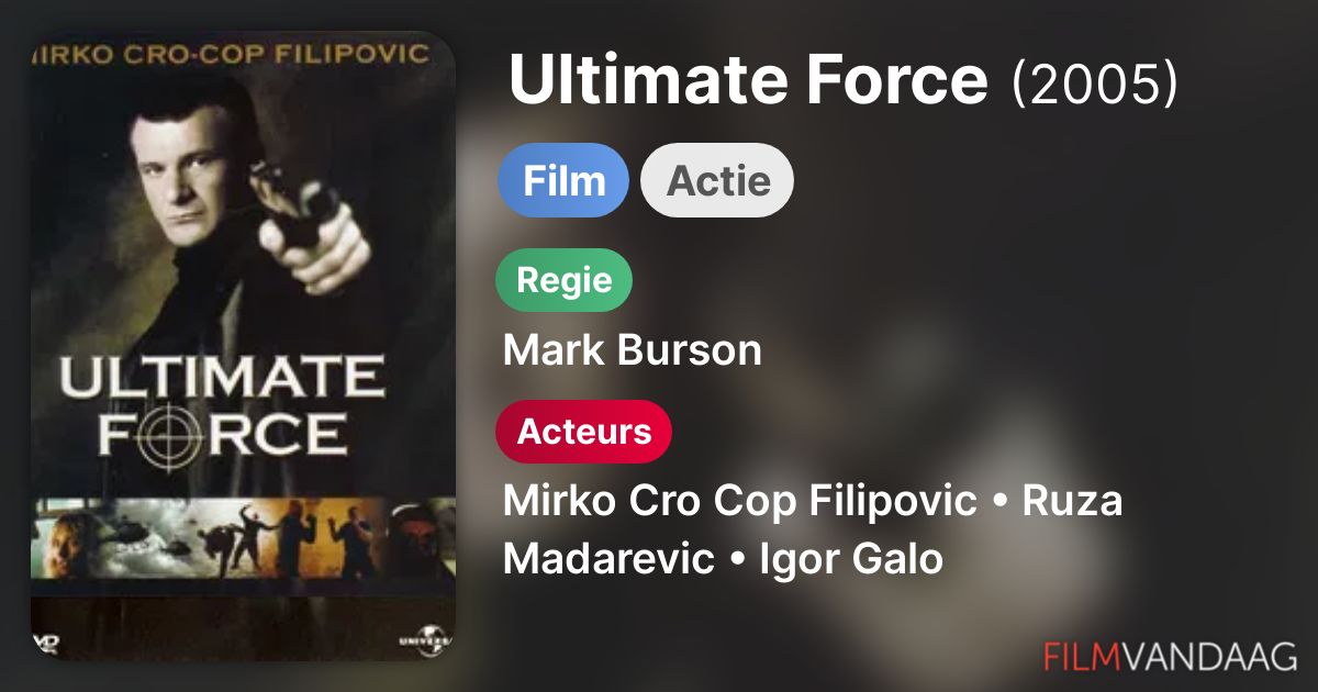 Ultimate Force (film, 2006) - FilmVandaag.nl