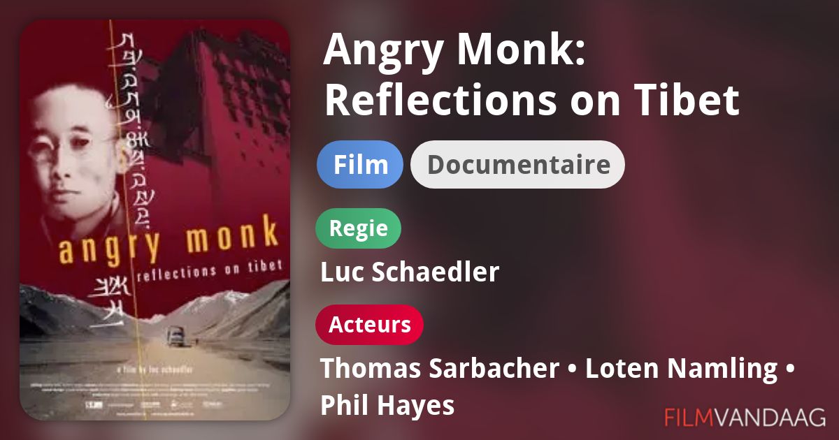 Angry Monk: Reflections on Tibet (film, 2005) - FilmVandaag.nl