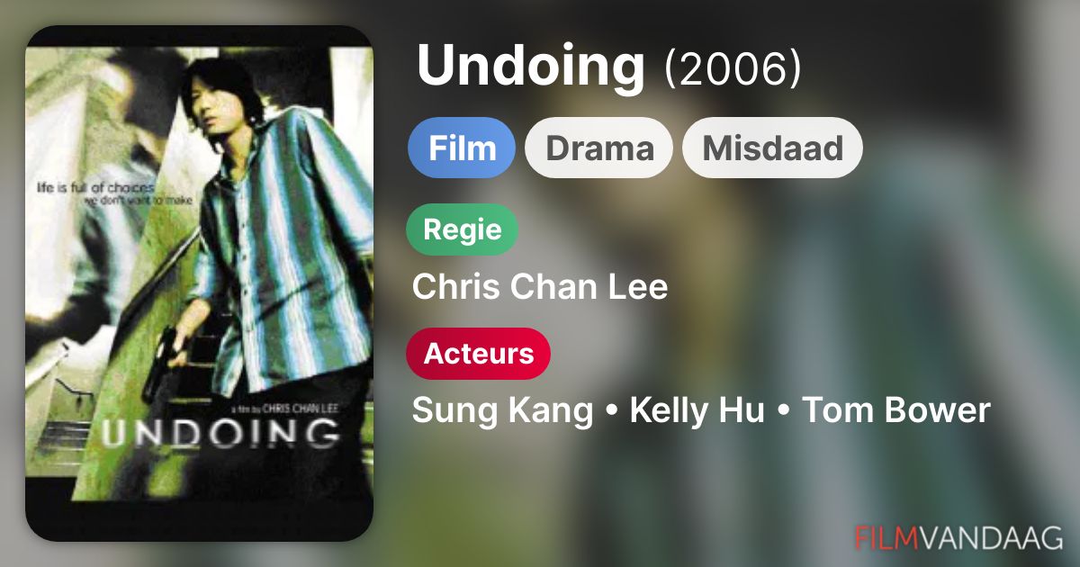 Undoing (film, 2006) - FilmVandaag.nl