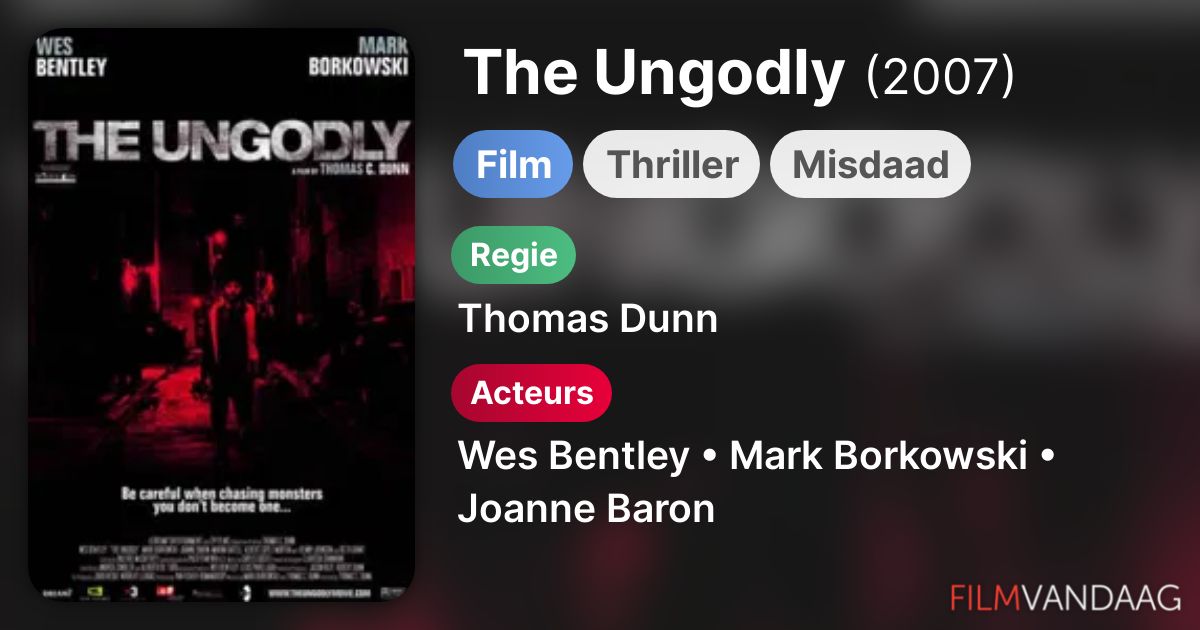 The Ungodly (film, 2007) - FilmVandaag.nl