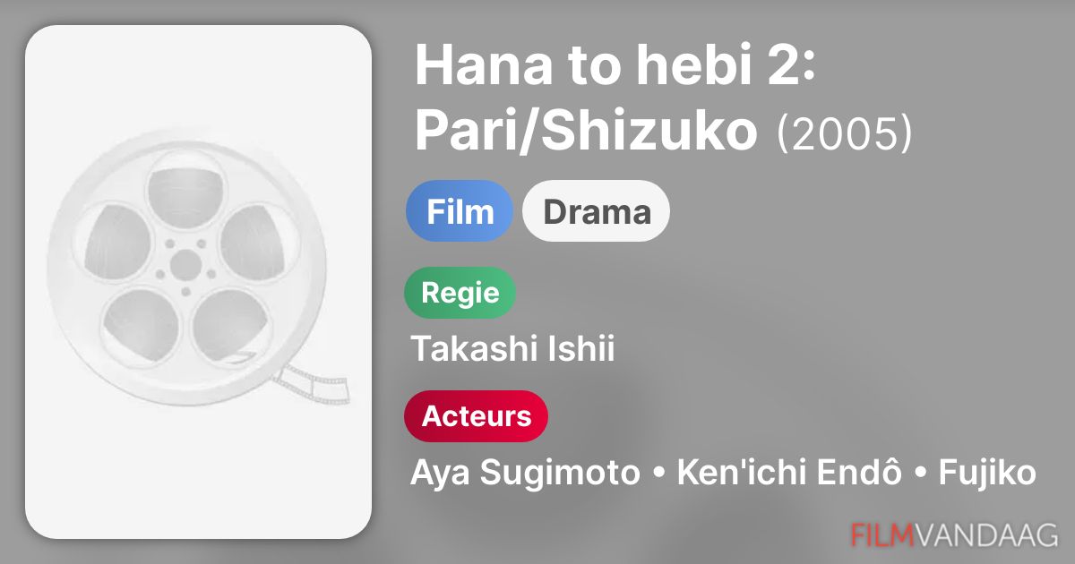 Hana to hebi 2: Pari/Shizuko (film, 2005) - FilmVandaag.nl
