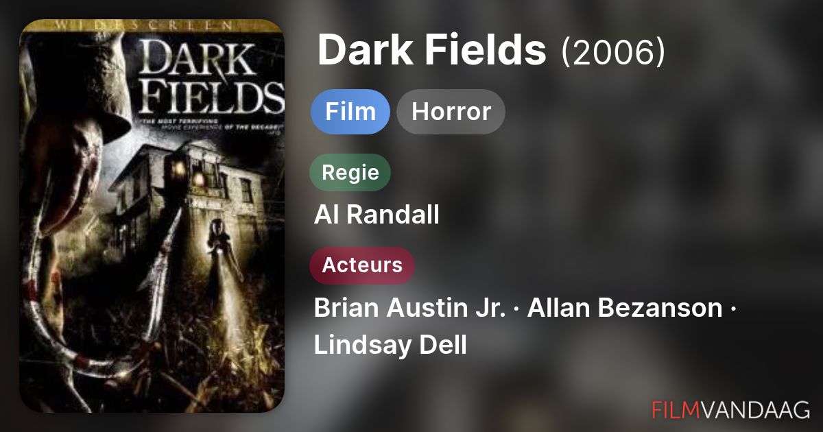 Dark Fields (film, 2006) - FilmVandaag.nl