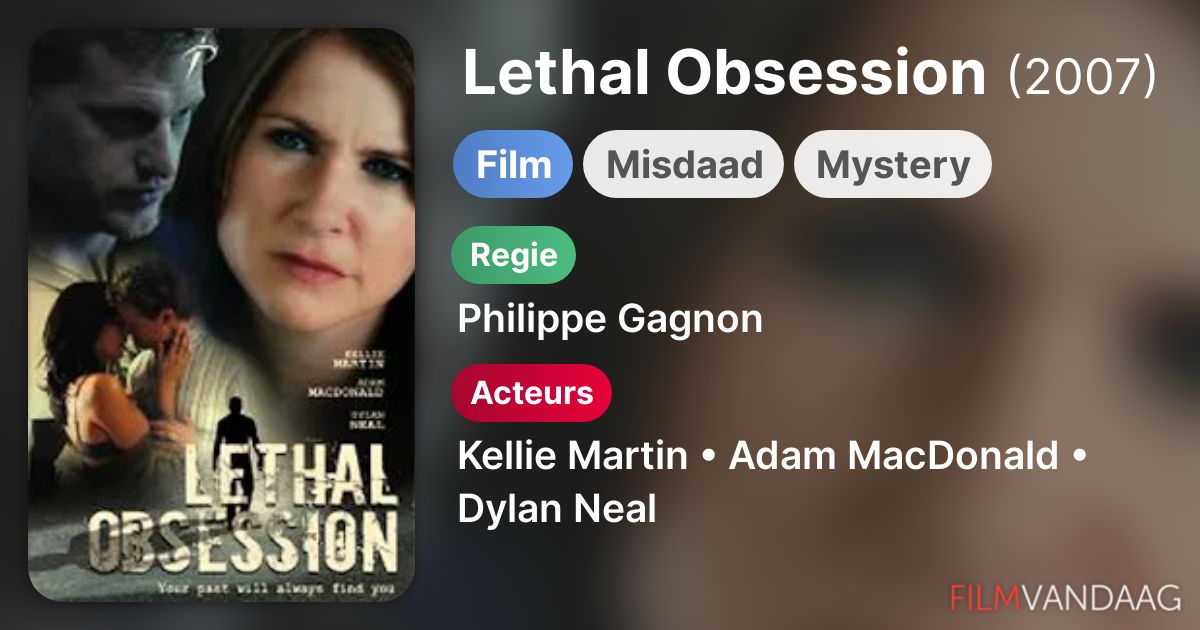Lethal Obsession (film, 2007) - FilmVandaag.nl