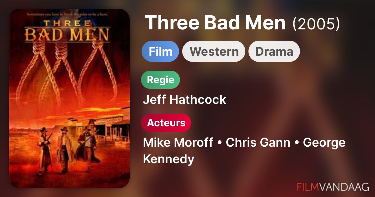 Three Bad Men (film, 2005) - FilmVandaag.nl