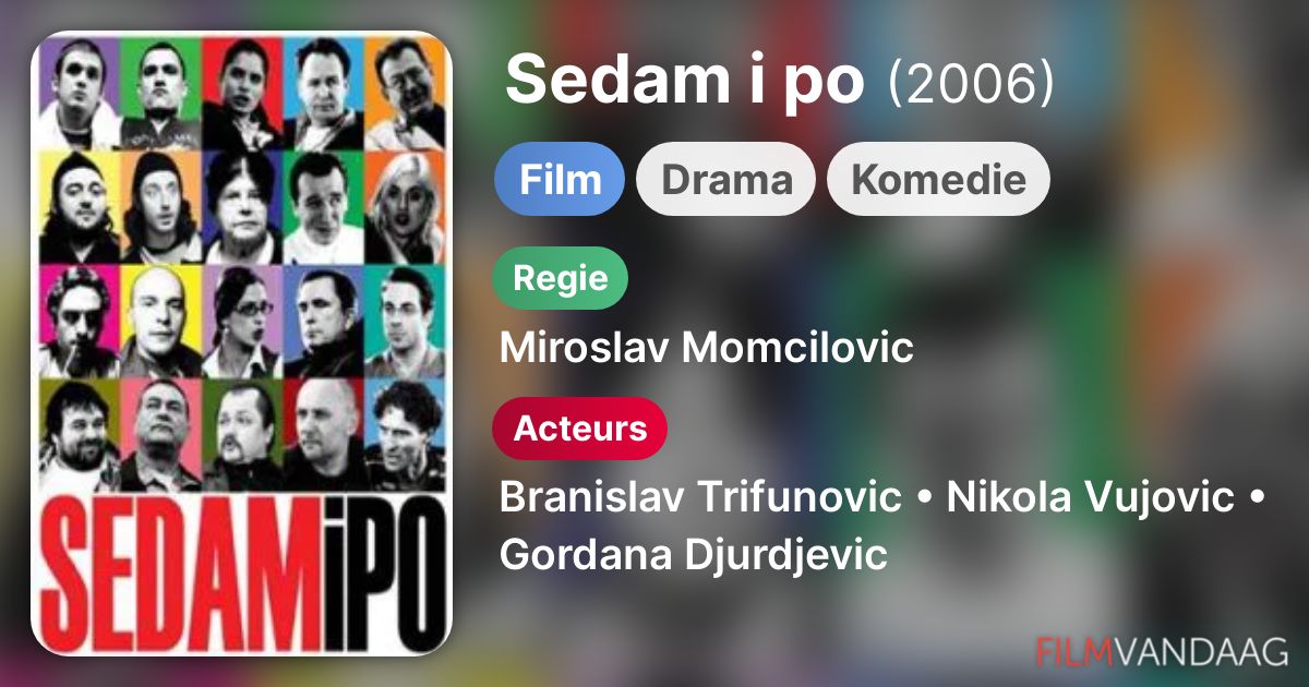 Sedam i po (film, 2006) - FilmVandaag.nl