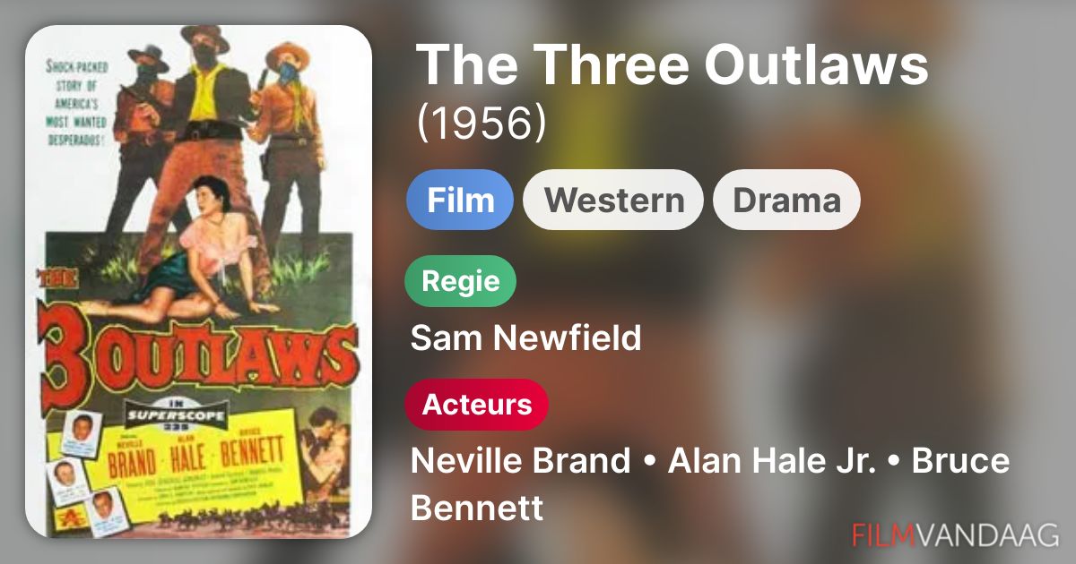 The Three Outlaws (film, 1956) - FilmVandaag.nl