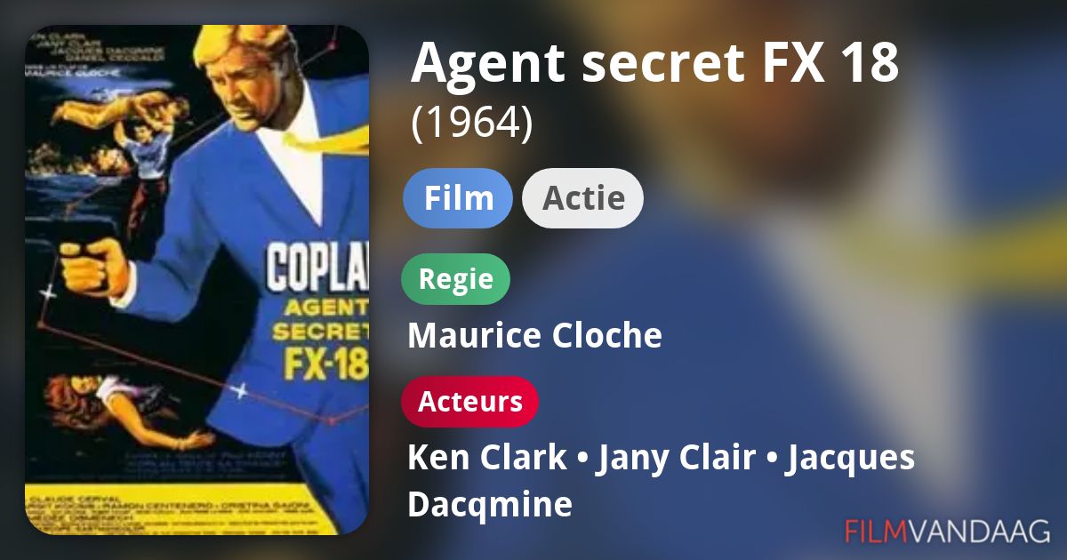 Agent secret FX 18 (film, 1964) - FilmVandaag.nl