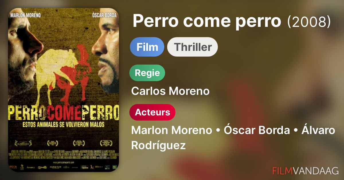 Perro come perro (film, 2008) - FilmVandaag.nl