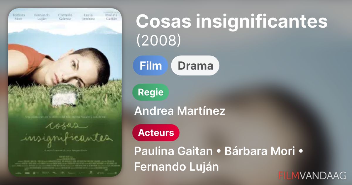 Cosas insignificantes (film, 2008) - FilmVandaag.nl