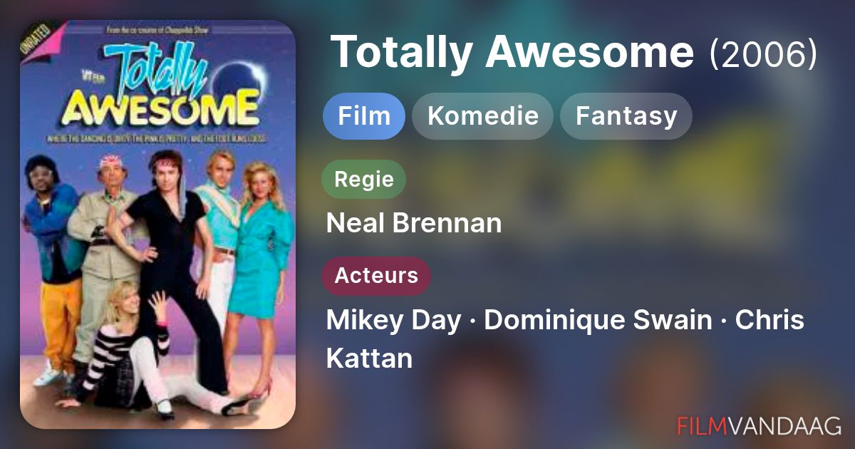 Totally Awesome (film, 2006) - FilmVandaag.nl