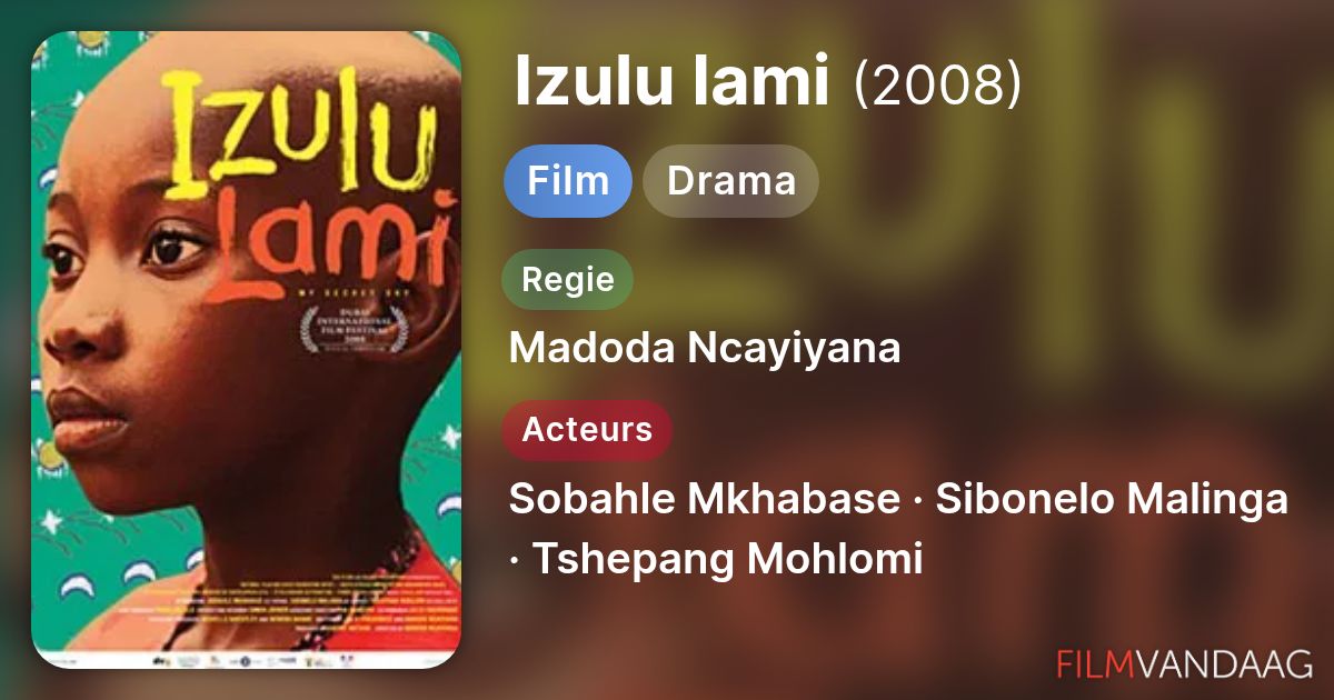 Izulu lami (film, 2008) - FilmVandaag.nl