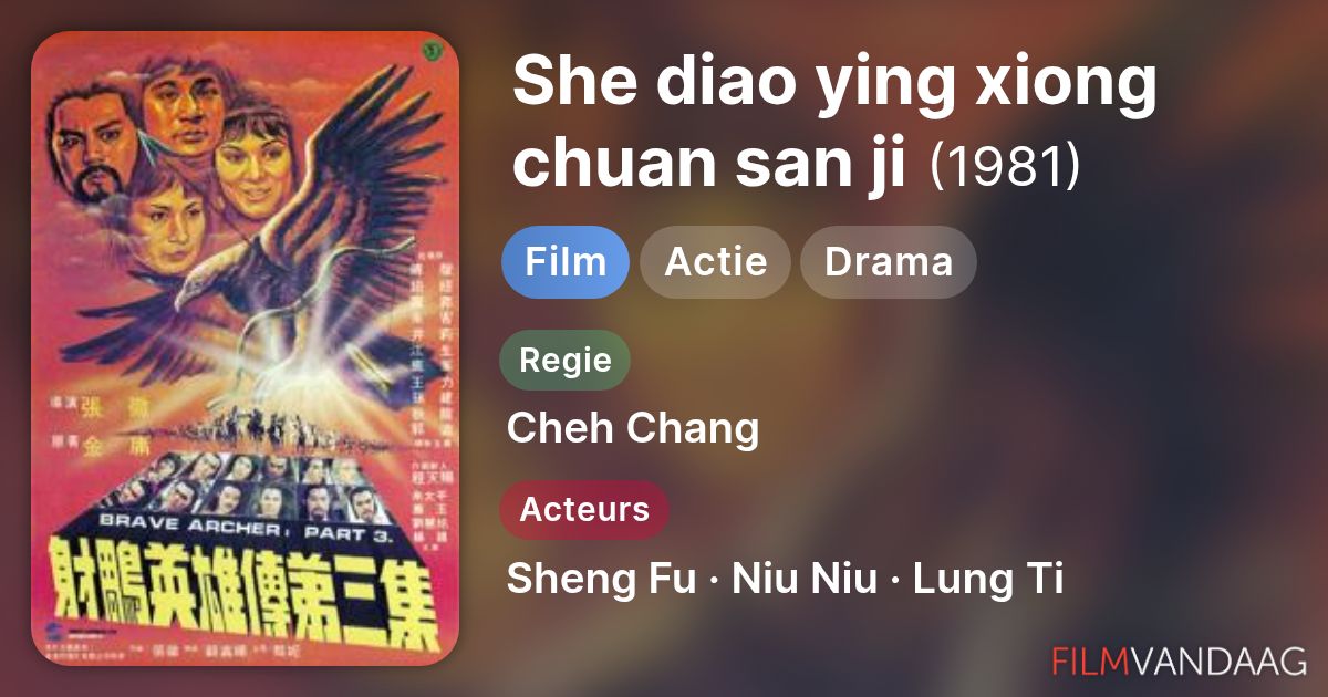 She diao ying xiong chuan san ji (film, 1981) - FilmVandaag.nl