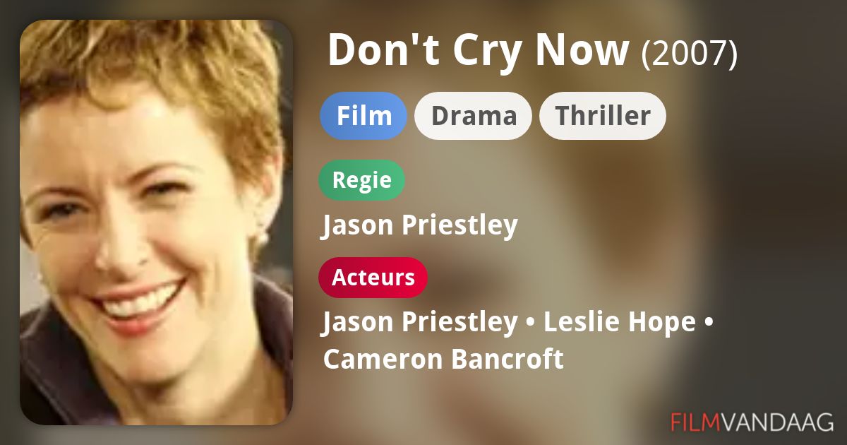 Don't Cry Now (film, 2007) - FilmVandaag.nl