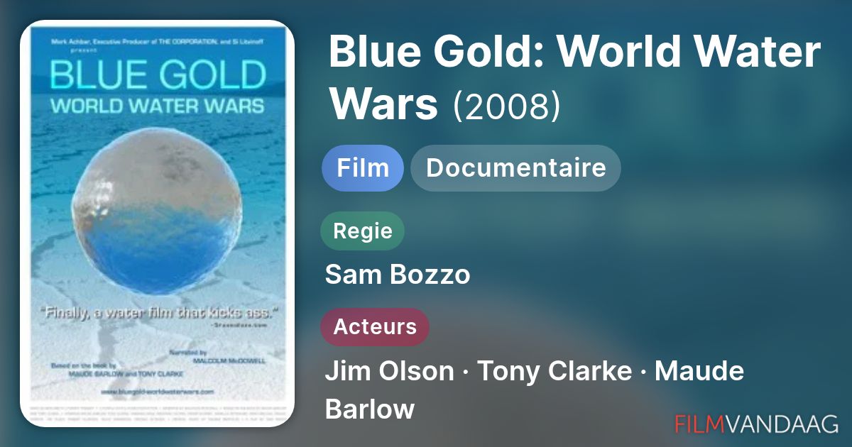 Blue Gold: World Water Wars (film, 2008) - FilmVandaag.nl